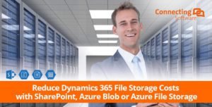 Reduce Dynamics 365 Storage Costs with Attachment Management