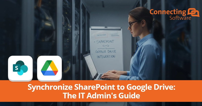Synchronize SharePoint with Google Drive: The IT Admin’s Guide
